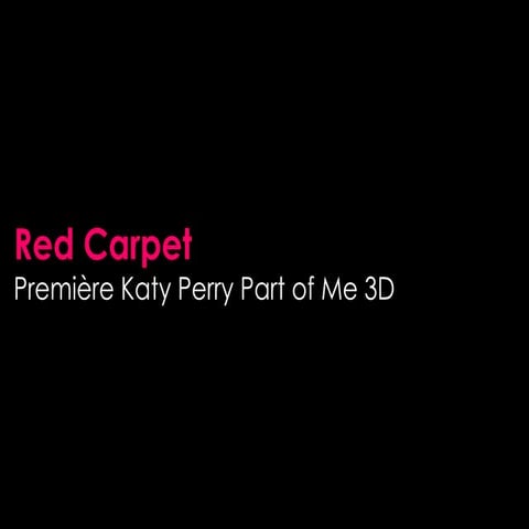 Première Katy Perry Part of Me 3D | PPT