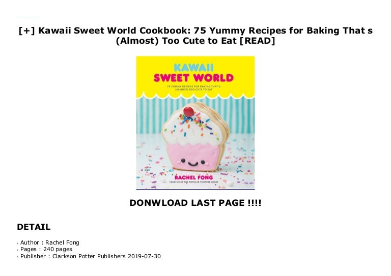 Kawaii Sweet World Cookbook 75 Yummy Recipes For Baking That S …