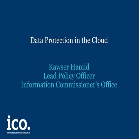 Kawser Hamid : ICO and Data Protection in the Cloud | PPT