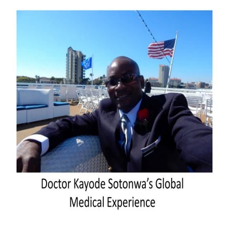Doctor Kayode Sotonwa’s Global Medical Experience | PPT