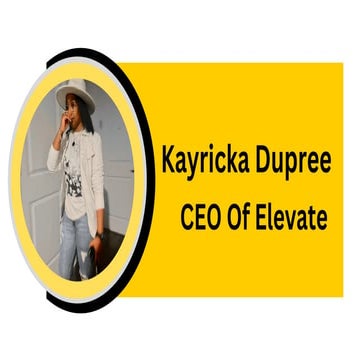 Kayricka Dupree - CEO of Elevate | PPT