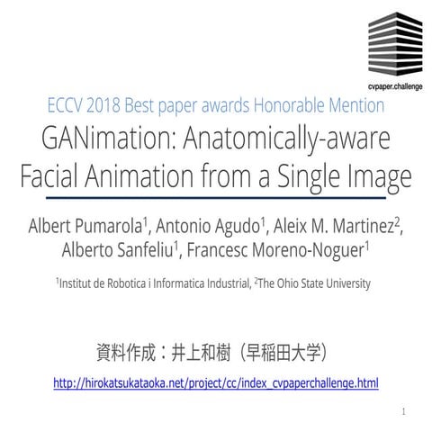 【ECCV 2018】GANimation: Anatomically-aware Facial Animation from a Single Image | PDF