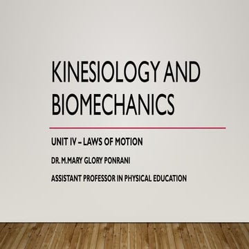 Kinesiology and Biomechanics - Laws of Motion .pptx
