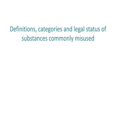 Definitions, categories and legal status of substances | PPTX