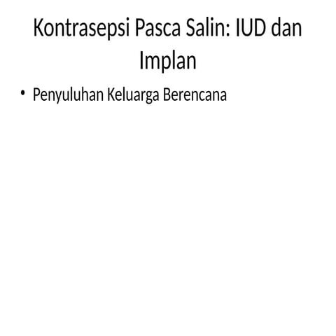 KB_Pasca_Salin_IUD_Implan. KB_Pasca_Salin_IUD_Implan | PPTX