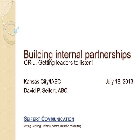 KC/IABC Lunch July 18, 2013 - Building Internal Partnerships - Dave ...