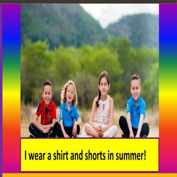 ESL Lesson: I wear a shirt and shorts in summer. | PPTX