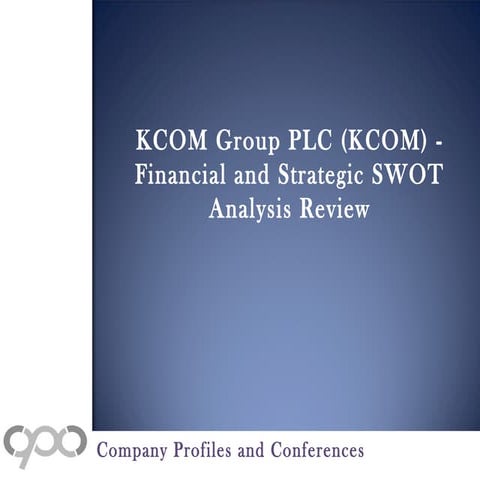 Kcom group plc (kcom) financial and strategic swot analysis review | PPT | Business ...