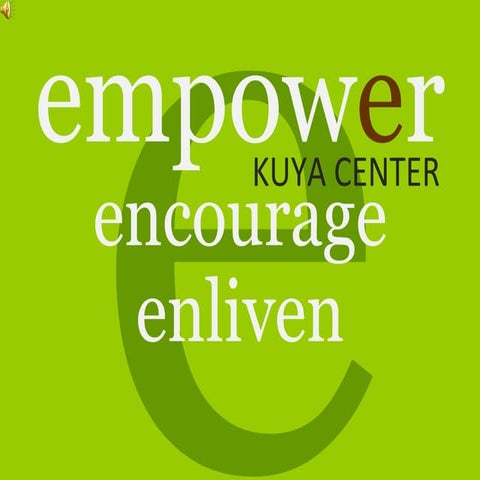 Kuya Center Empowerment Preso | PPT