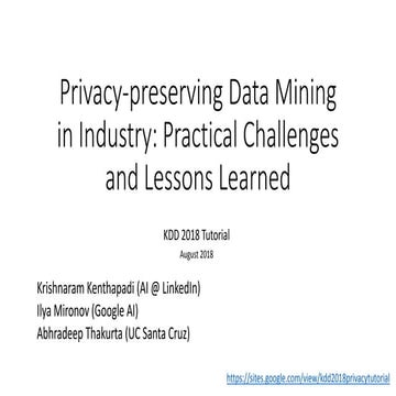 Privacy-preserving Data Mining in Industry: Practical Challenges and Lessons Learned | PPT