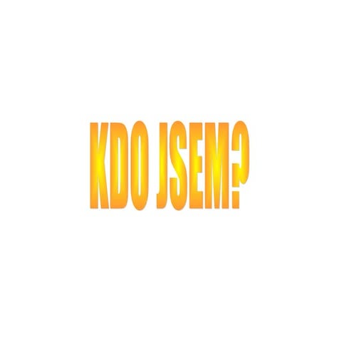 Kdo jsem 13 | PPT