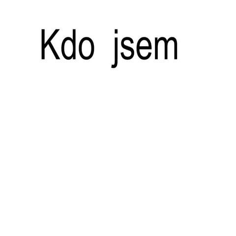 Kdo jsem 13 | PPT