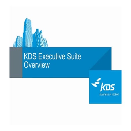 KDS Executive Suite Presentation KDS Now! 2011 | PPT