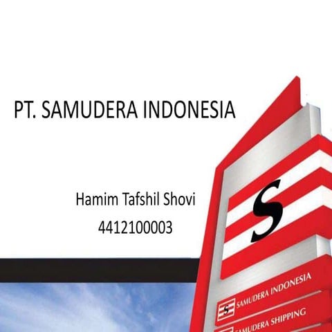 PT SAMUDERA INDONESIA KEAGENAN KAPAL AGN | PPTX