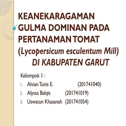 KEANEKARAGAMAN GULMA DOMINAN PADA PERTANAMAN TOMAT.pptx