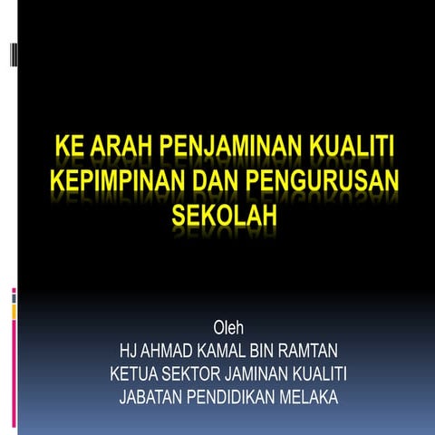 Ke arah penjaminan kualiti kepimpinan dan pengurusan sekolah | PPTX