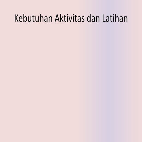 Pemenuhan Keb. Aktivitas dan Latihan.pptx