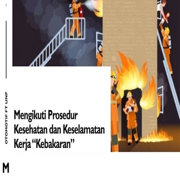 Mengikuti Prosedure Kesehatan dan Keselamatan Kerja "Kebakaran" | PPTX
