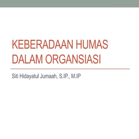 KEBERADAAN HUMAS DALAM ORGANSIASI ppt.pptx