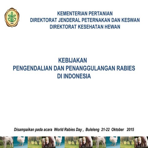 Kebijakan Pengendalian dan Penanggulangan Rabies di Indonesia 2015 | PPT