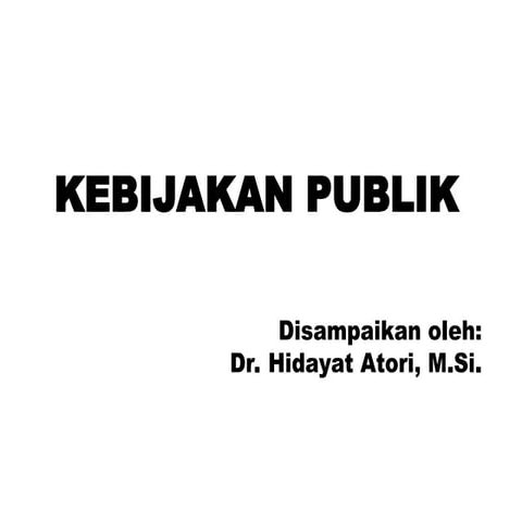 KEBIJAKAN_PUBLIK di Indonesia dan pelaksanaaannya | PPT