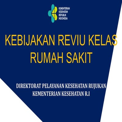 KEBIJAKAN REVIU KELAS RUMAH SAKIT_2019.pptx