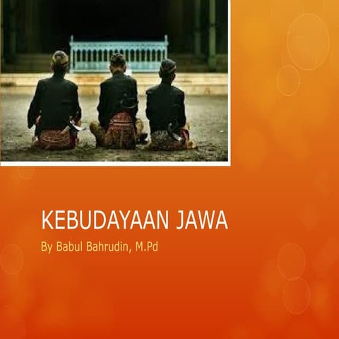 KEBUDAYAAN MASYARAKAT SUKU JAWA MATA KULIAH KEBUDAYAAN NUSANTARA | PPT