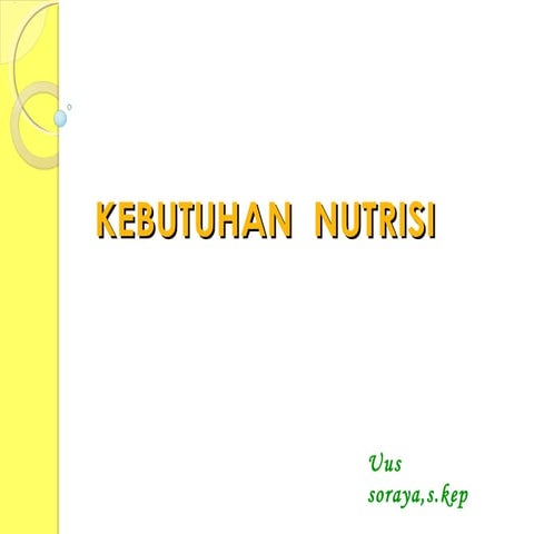 Kebutuhan nutrisi | PPT