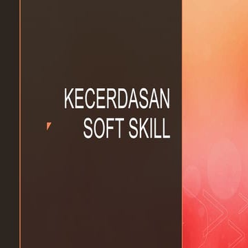 KECERDASAN SOFT SKILL yang harus di galu | PPTX