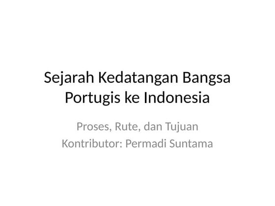 Rute perjalanan bangsa portugis ke indonesia | PPTX