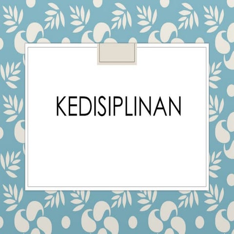 kedisiplinan kedisilinan kedisiplinan kesiplinan | PPT