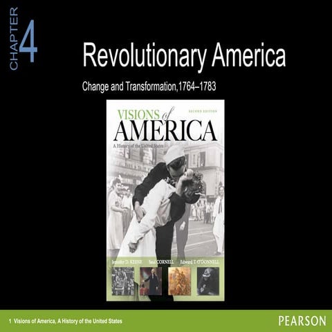 Chapter 4: Revolutionary America, 1764-1783 | PPT