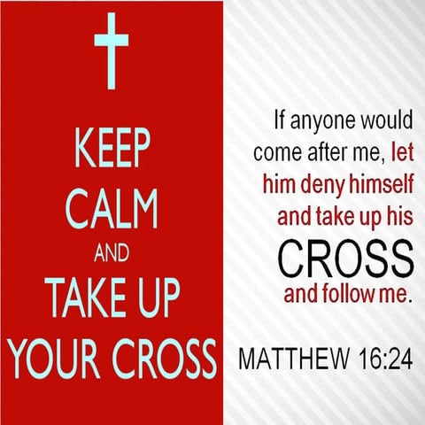 KEEP CALM AND TAKE UP YOUR CROSS | PPTX