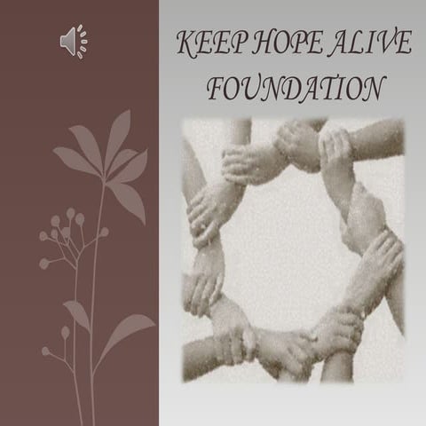 Keep hope alive foundation | PPTX