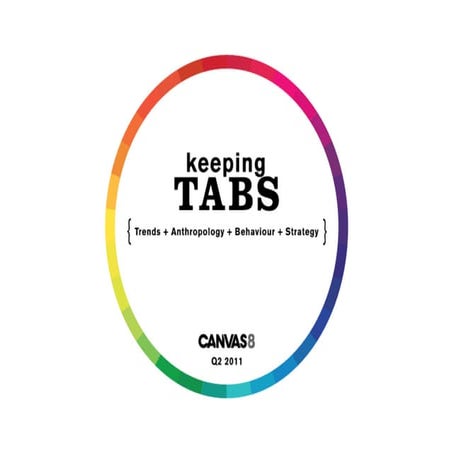 Keeping TABS Q2. 2011 (trends+anthropology+behaviour+strategy) | PDF