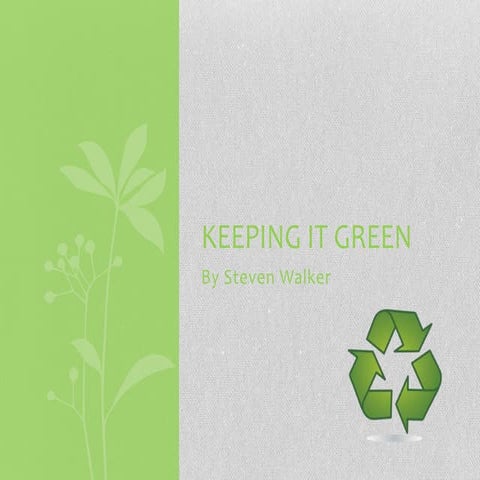 Keeping it Green | PPT
