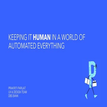 Keeping it human in a world of automated everything at UXSEA Summit 2018 | PPT