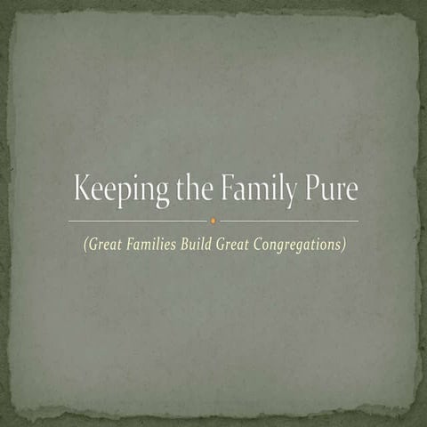 Keeping The Family Pure - 3 Steps | PPTX