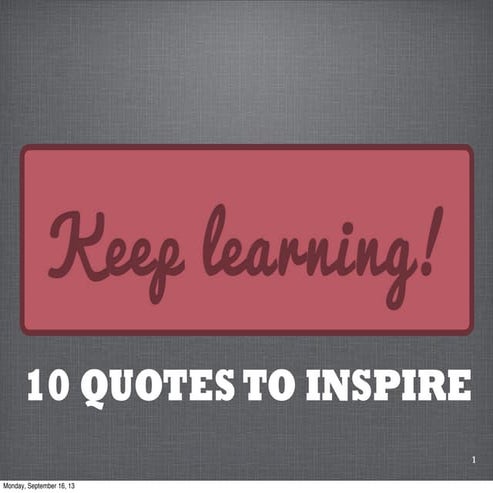 Keep Learning: 10 Quotes to Inspire | PDF