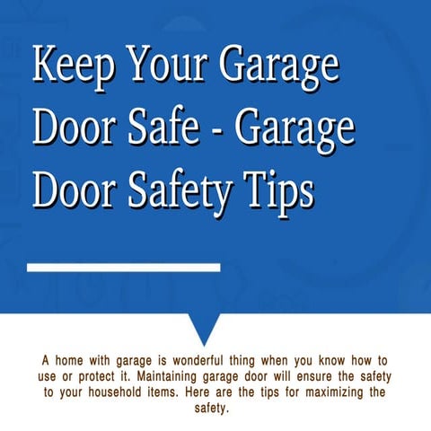 Keep Your Garage Door Safe - Garage Door Safety Tips | PPT