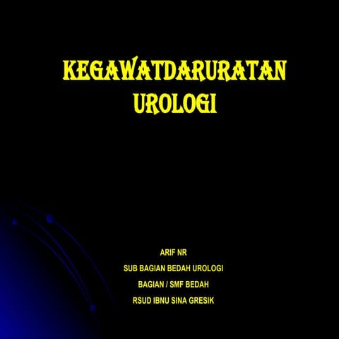 KEGAWATDARURATAN-UROLOGI-emergency uro.ppt