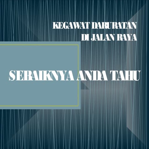Kegawat daruratan di jalan raya | PPT