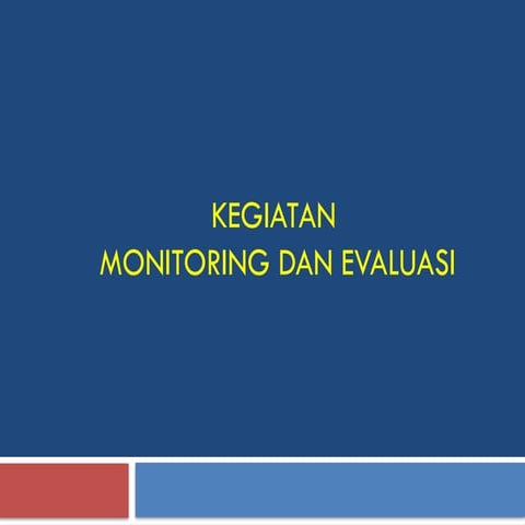 MATERI KEGIATAN MONITORING DAN EVALUASI.pptx