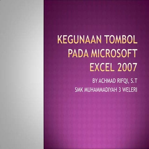 Kegunaan tombol pada microsoft excel 2007 | PPTX