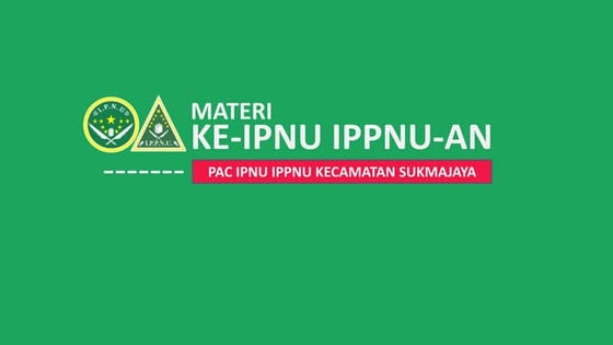 ppt materi ke ipnu ippnuan makesta.pdf