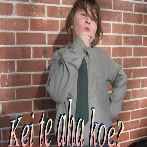Kei te aha koe? by Jed | PPT