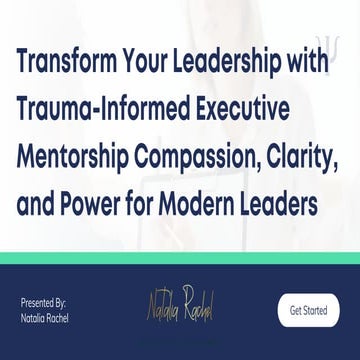 Transforming Leadership with Trauma-Informed Executive Mentorship | PPT