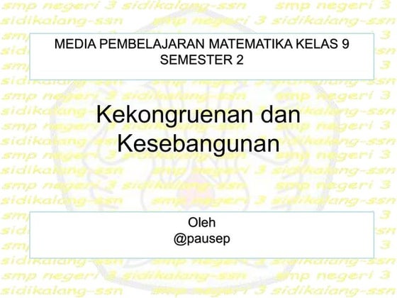 PPT Kesebangunan dan Kekongruenan Kelas IX Semester 1 | PPTX