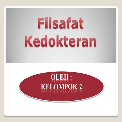 Kel 2 filsafat kedokteran | PPTX