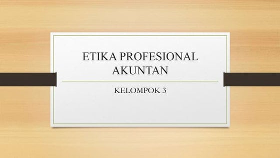 ETIKA PROFESI AKUNTANSI | PPTX